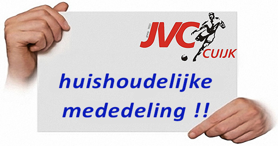 Huishoudelijke mededelingen - Voetbalvereniging JVC Cuijk